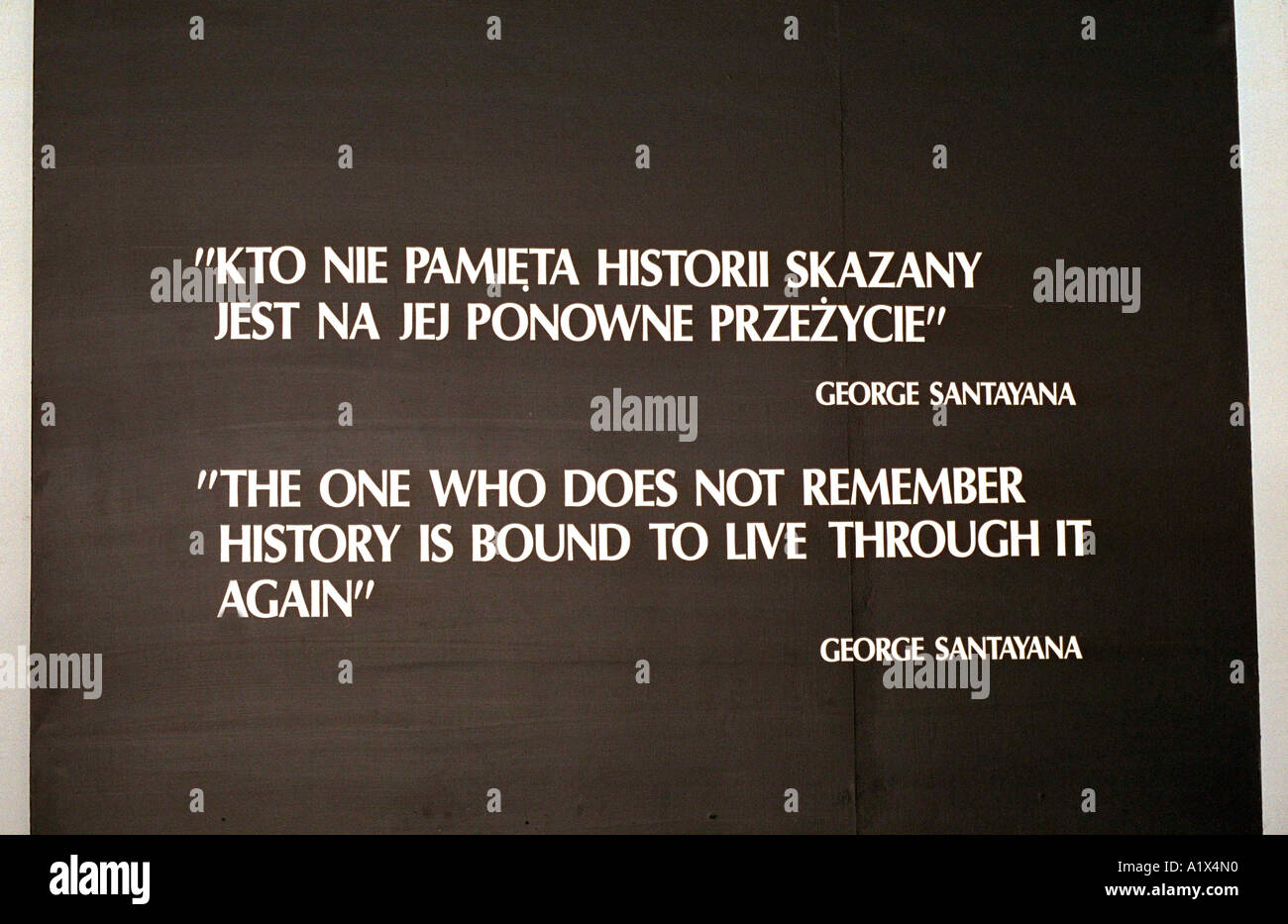 George Santayana's remember history sign at the Auschwitz holocaust ...