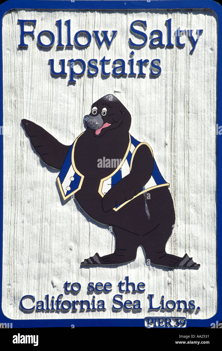 Salty Sea Lion Sign, Pier 39, Fisherman's Wharf district, San Francisco ...
