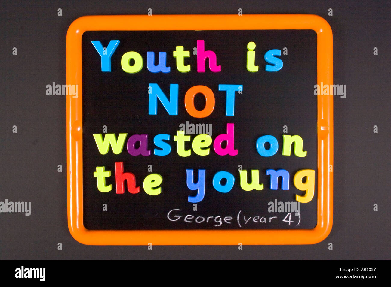 "Youth is NOT wasted on the young" written with colourful plastic ...