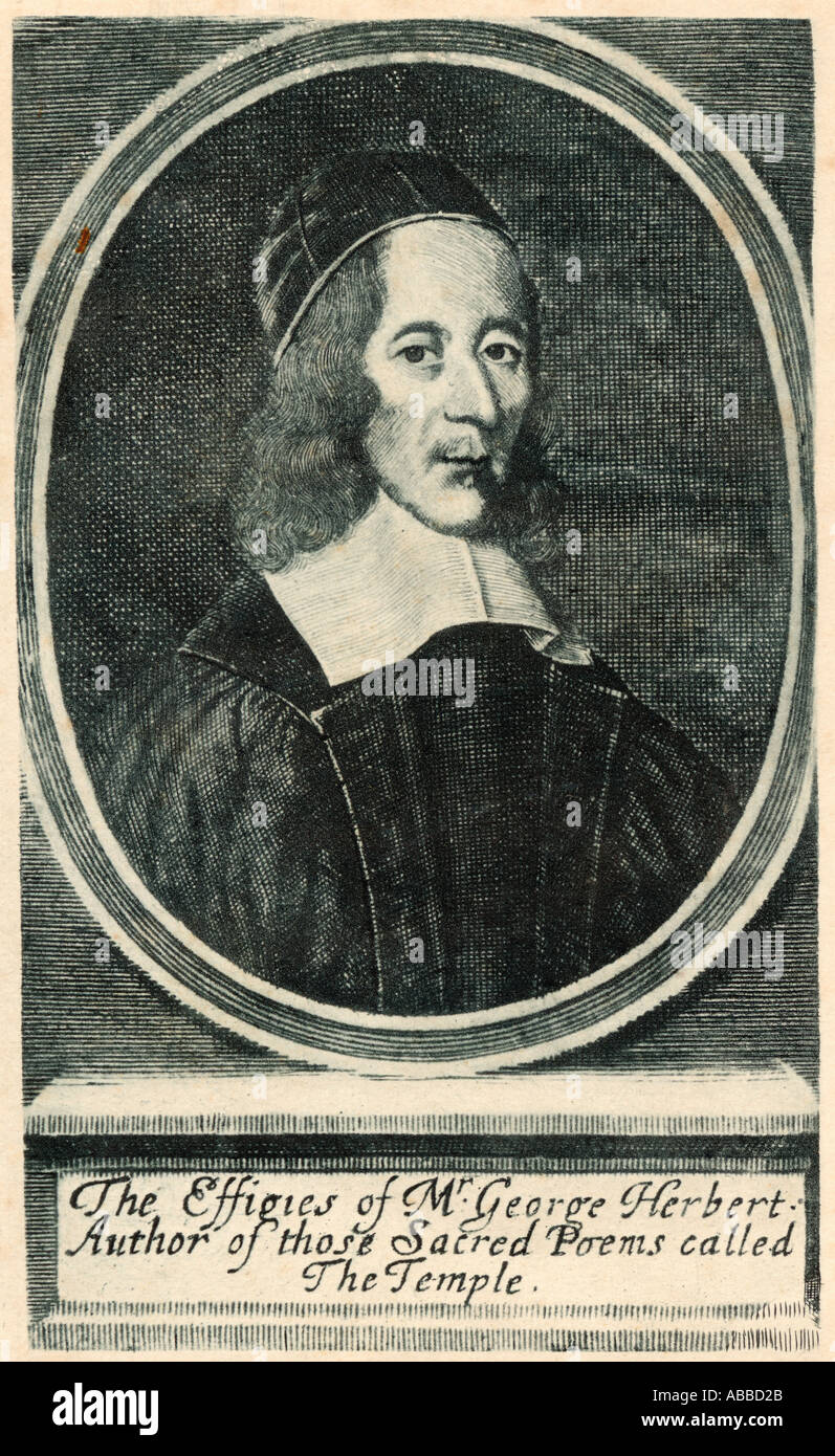 George Herbert, 1593 –1633. Welsh-born poet, orator priest and ...