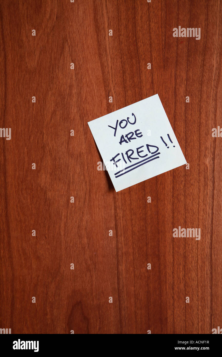 you are fired written on post it note memo Stock Photo - Alamy
