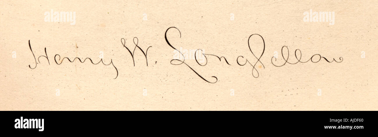Signature of Henry Wadsworth Longfellow, 1807 - 1882. American poet and ...