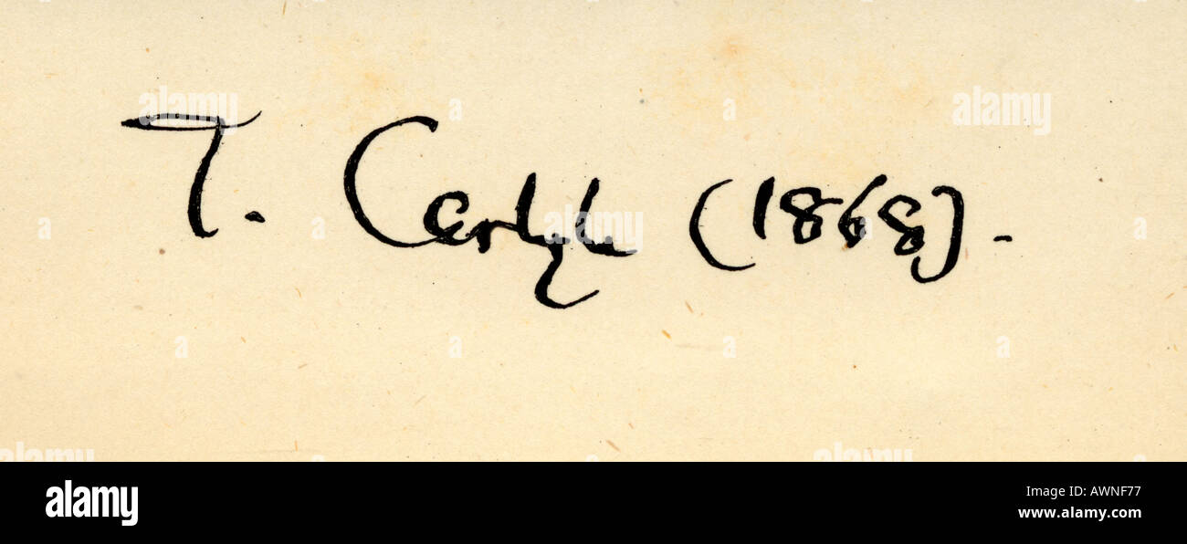 Signature of Thomas Carlyle, 1795 - 1881. Scottish born historian and ...