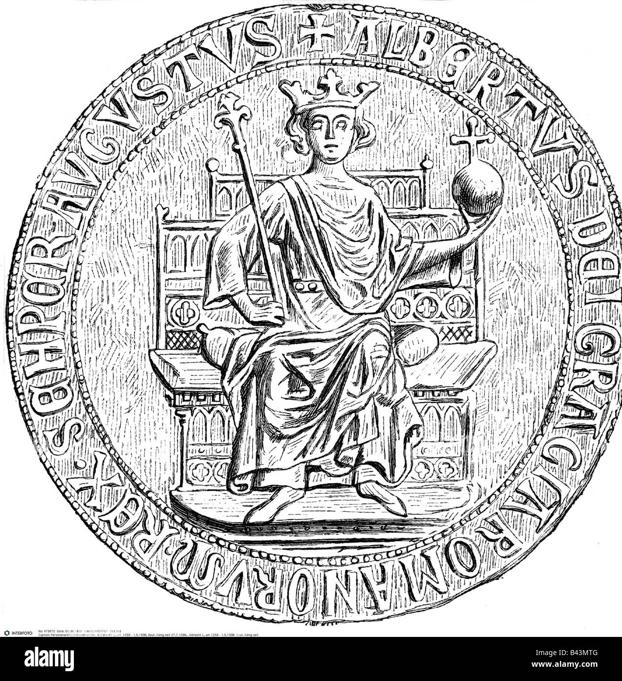 Albrecht I, circa 1250 - 1.5.1308, German King since 27.7.1298, his ...