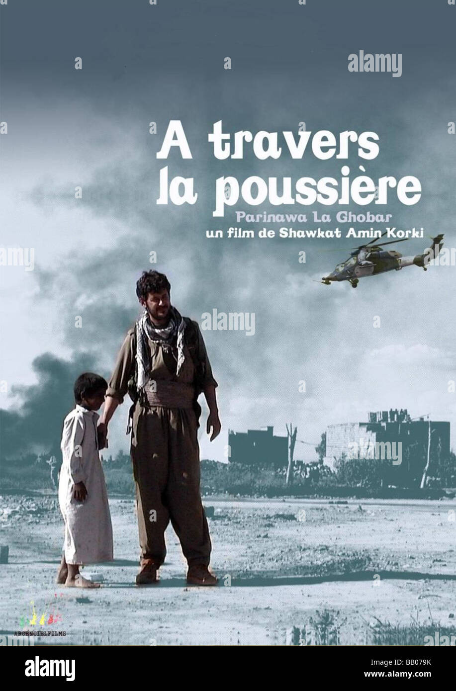 Parinawa la ghobar Crossing The Dust Year : 2006 Director : Shawkat ...