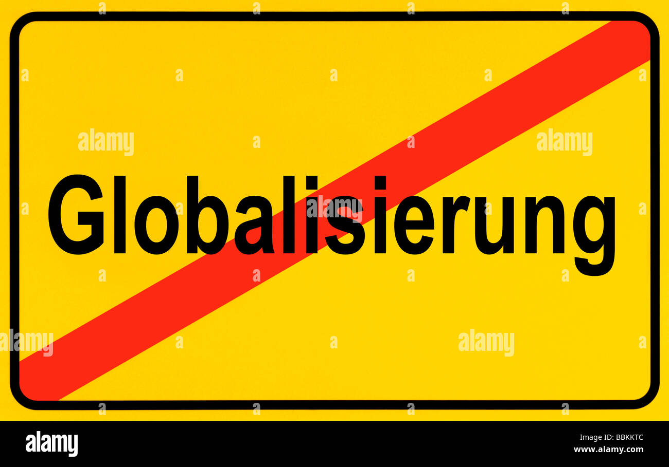 Town exit sign, German lettering Ende der Globalisierung, symbolic of ...