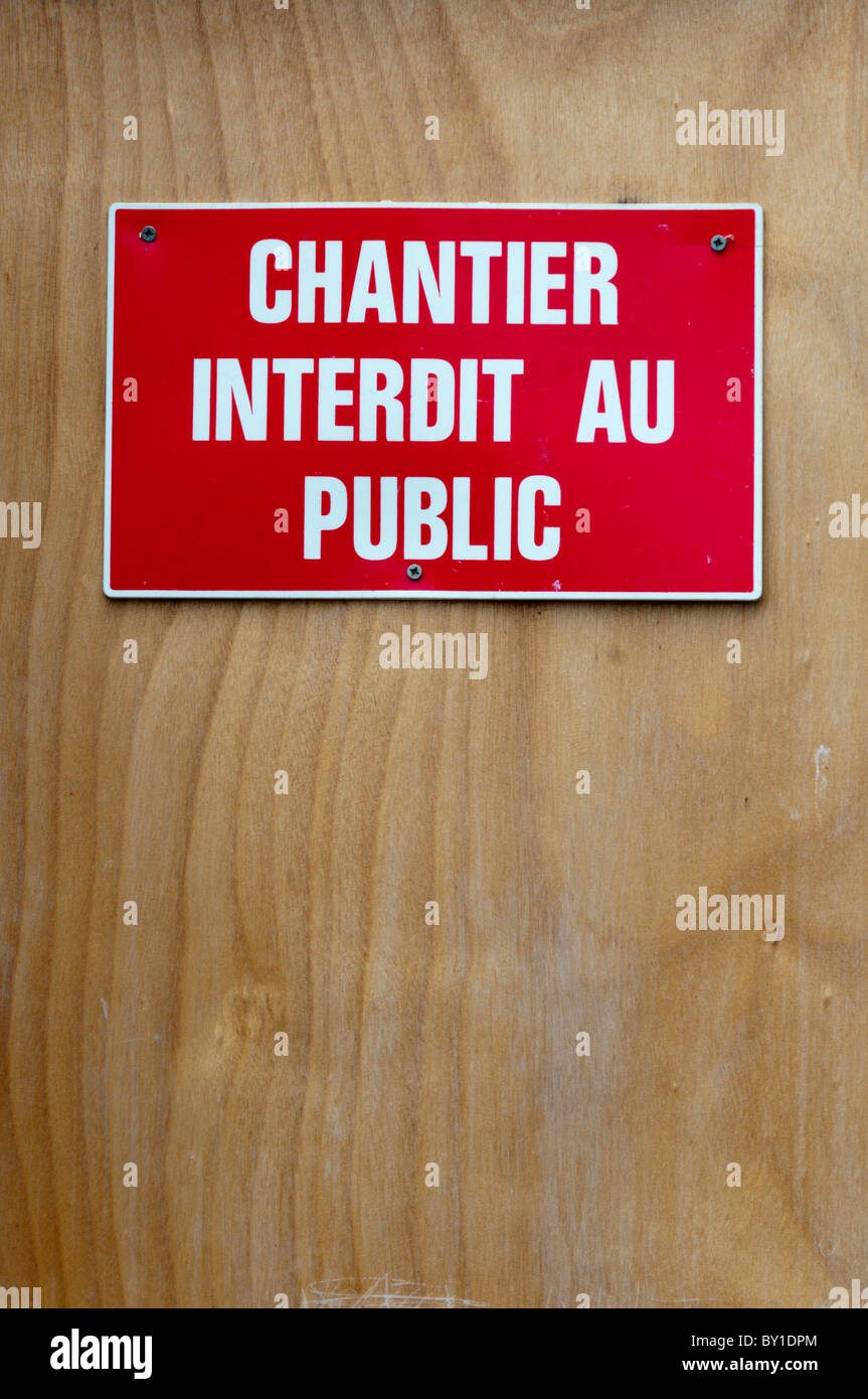 A French sign warning that access to a building site is prohibited to ...