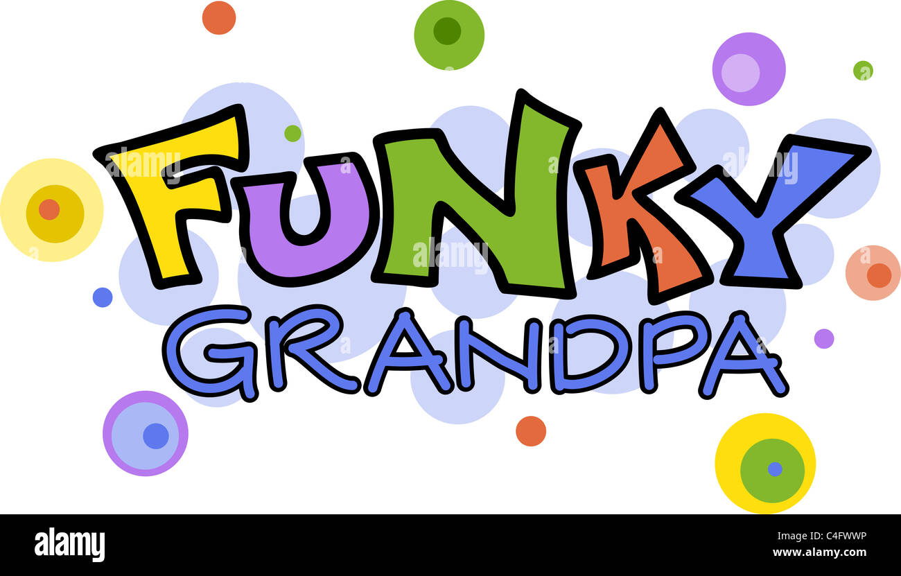 Illustration Featuring the Words Funky Grandpa Stock Photo - Alamy