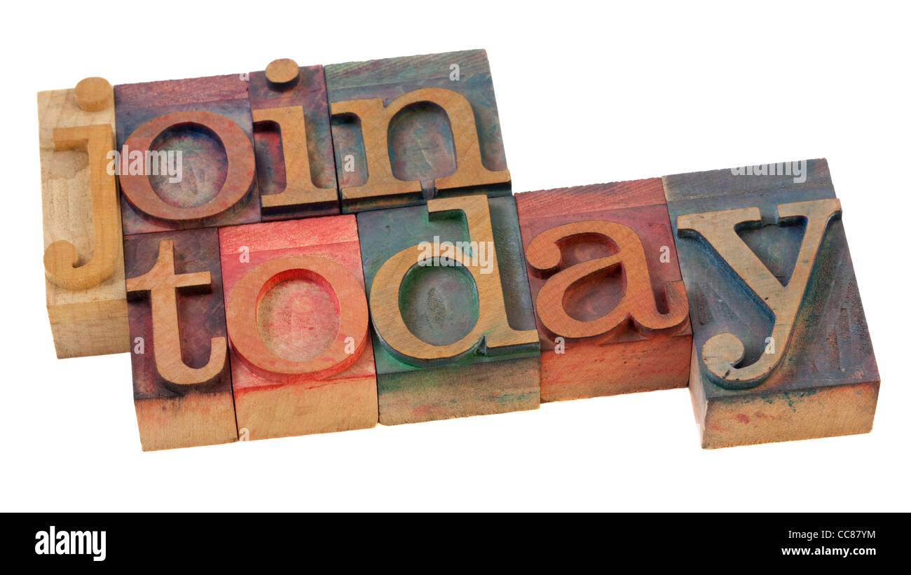 join today words in vintage letterpress printing blocks, stained by ...