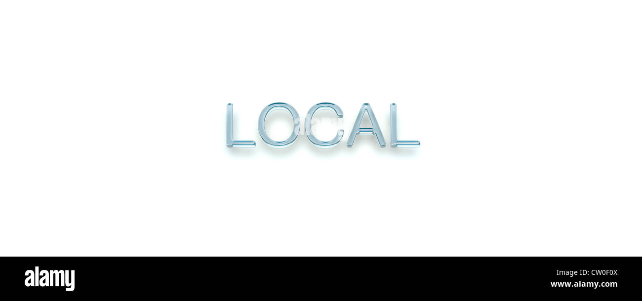 3D Key Word "LOCAL" Glass Style Stock Photo - Alamy