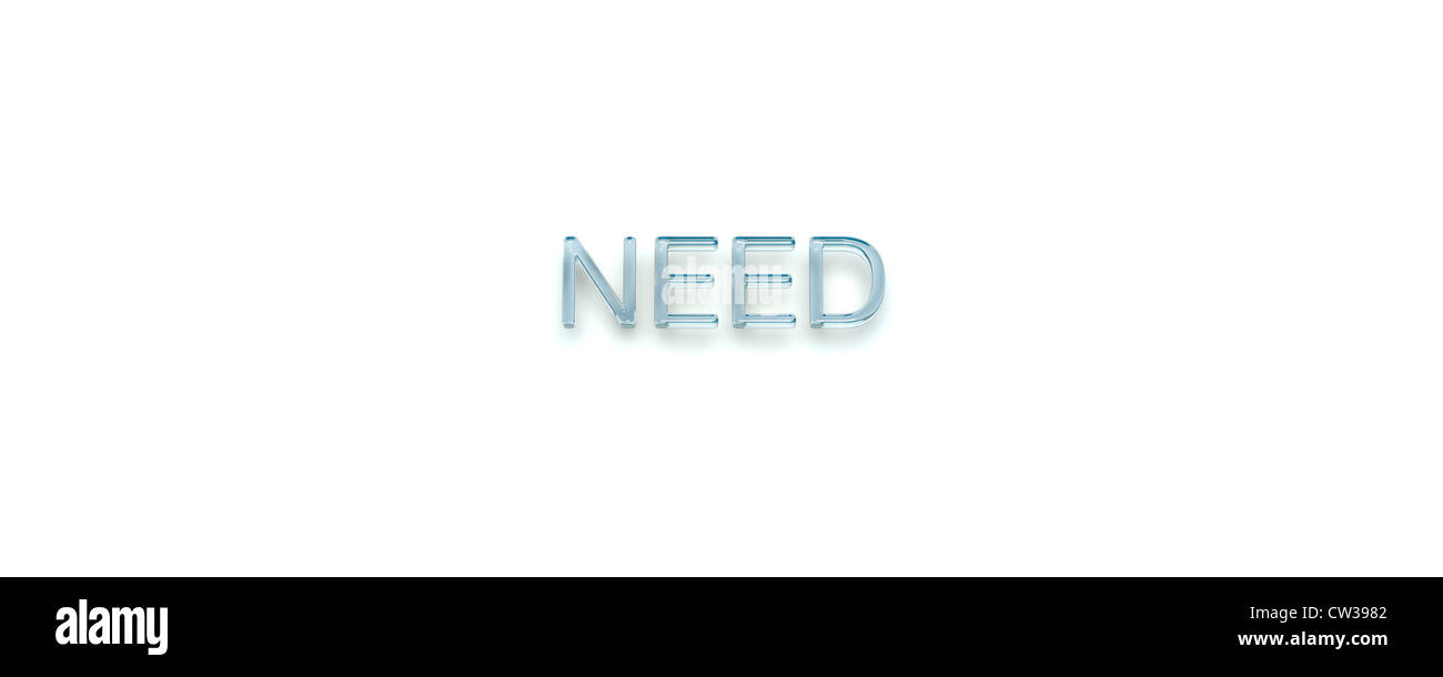3D Key Word "NEED" Glass Style Stock Photo - Alamy