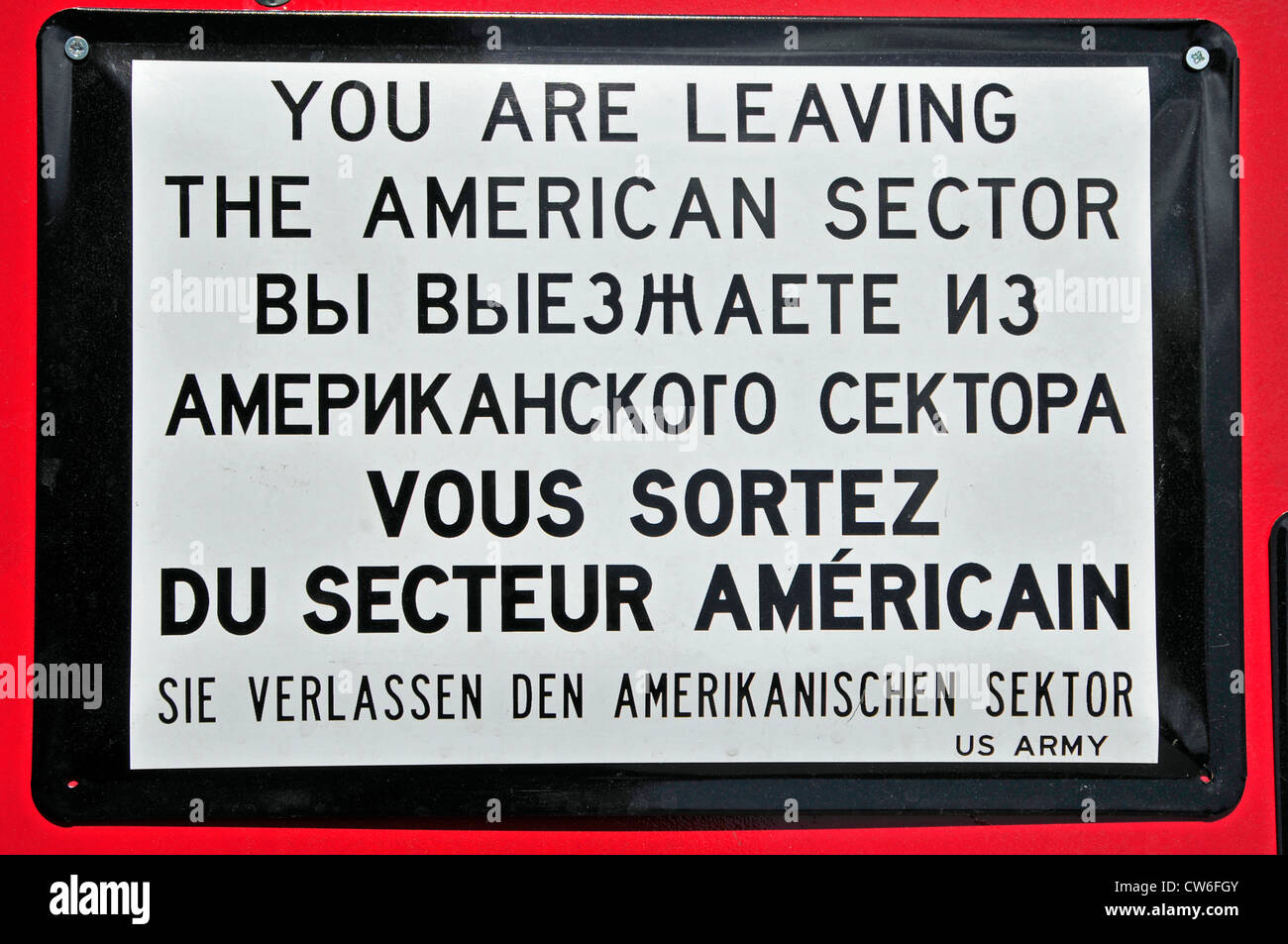 You are leaving the American sector, sign at Checkpoint Charlie ...