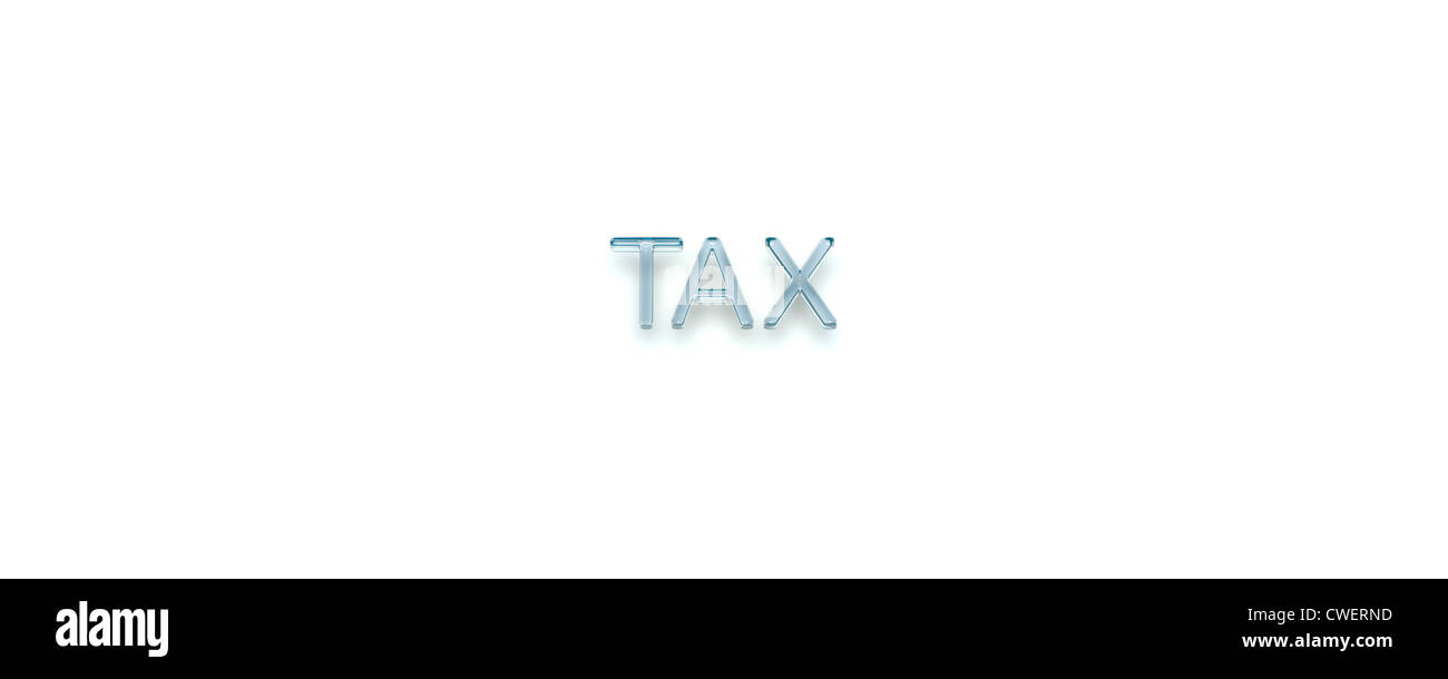 3D Key Word "TAX" Glass Style Stock Photo - Alamy