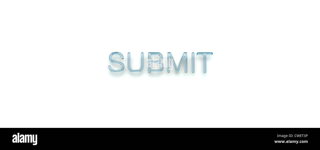3D Key Word "SUBMIT" Glass Style Stock Photo - Alamy