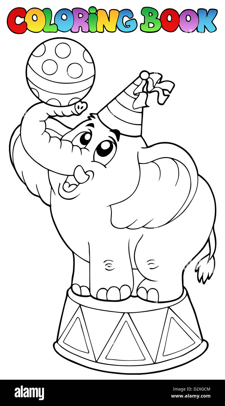 Coloring book with circus elephant - thematic illustration Stock Photo ...