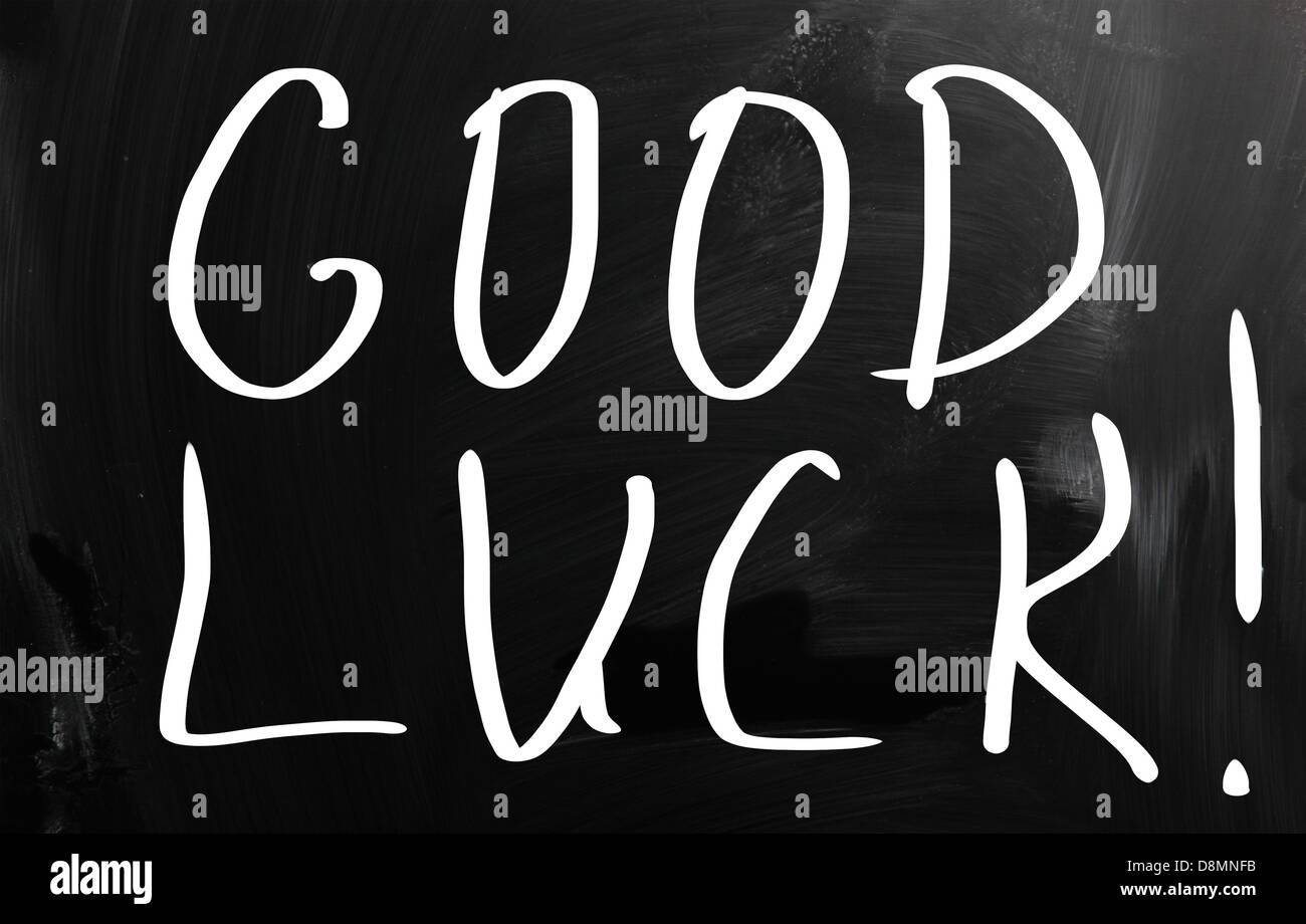 Good luck! handwritten with white chalk on a blackboard Stock Photo - Alamy