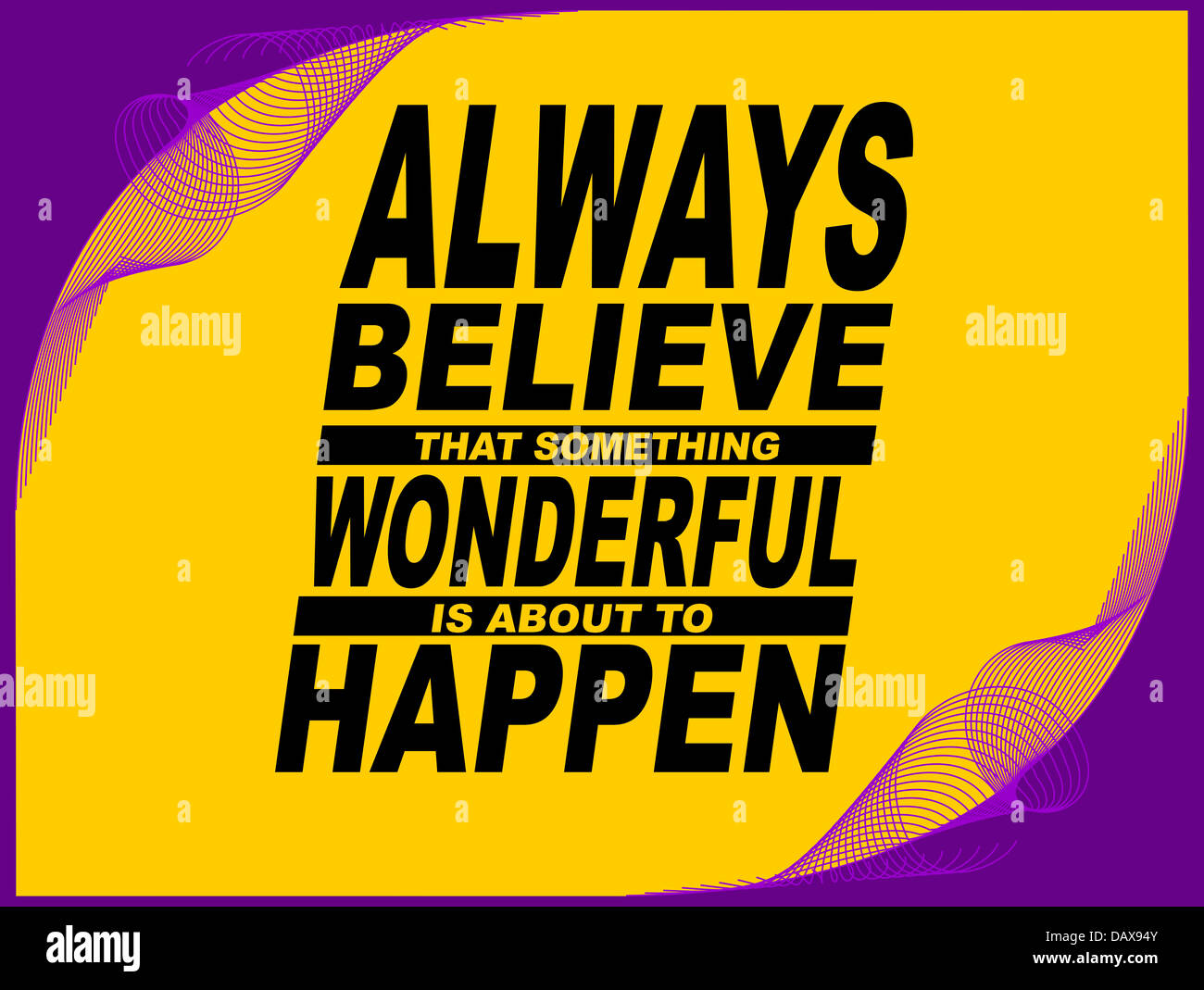 Poster or wallpaper with an inspiring phrase: Always believe that ...