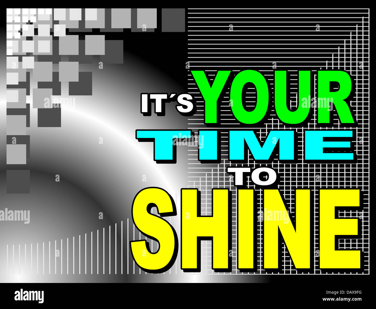 Poster or wallpaper with an inspiring phrase: It is your time to shine ...