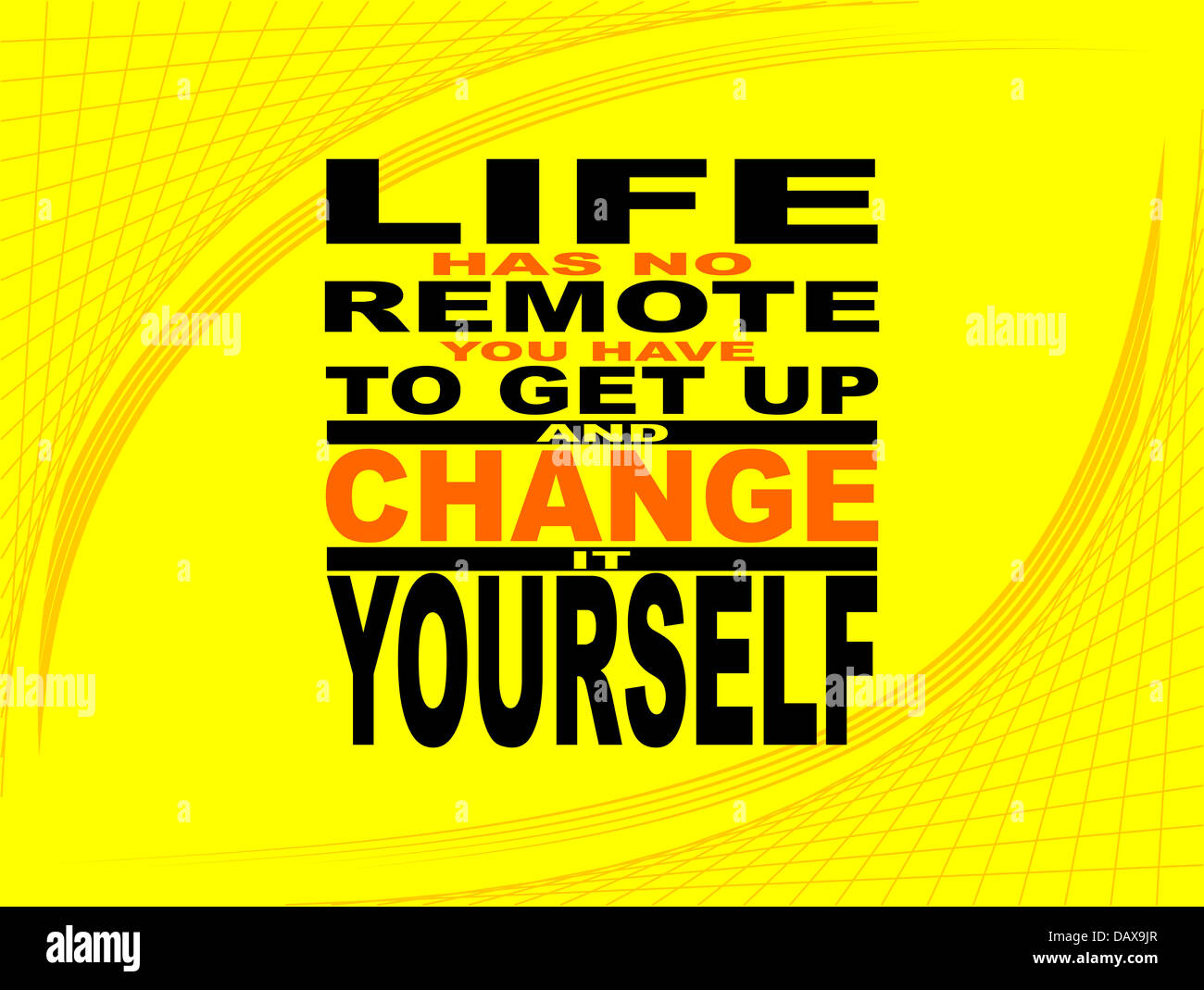 Poster or wallpaper with an inspiring phrase: Life has no remote you ...