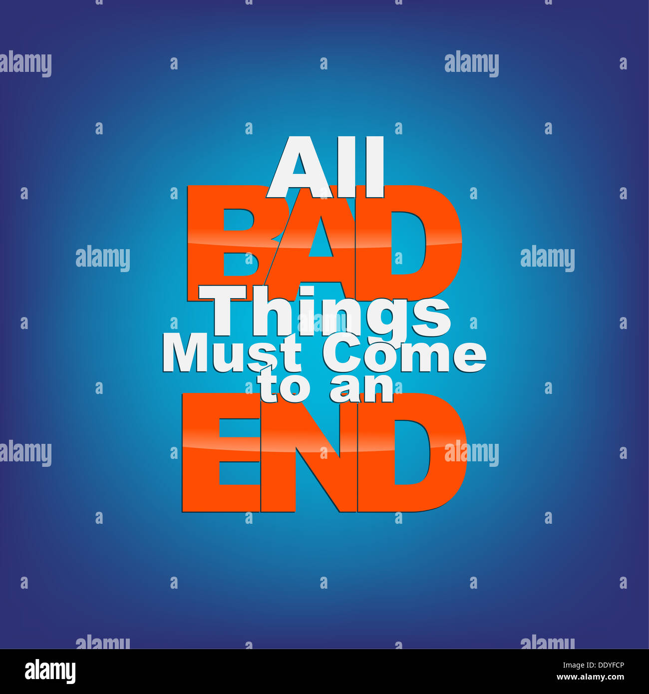 All bad thigs must come to an end. Motivational background Stock Photo ...
