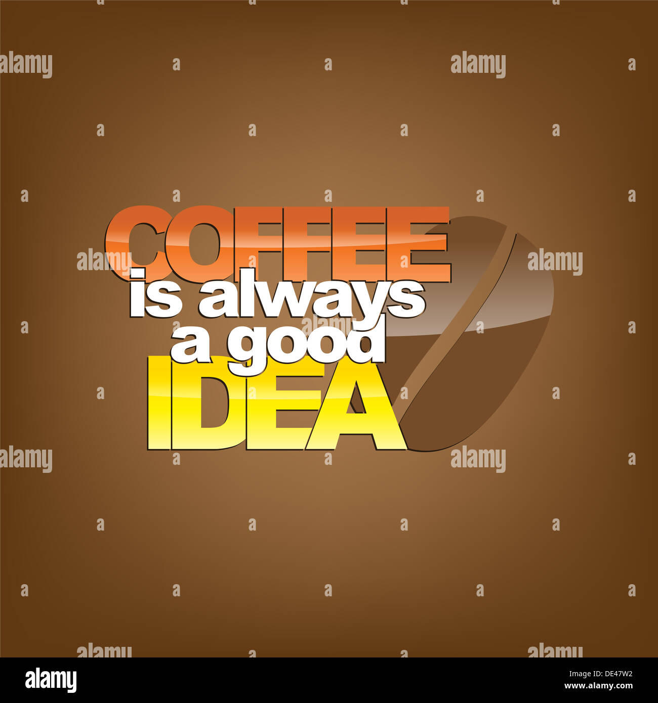 Coffee is always a good idea. Typography background Stock Photo - Alamy