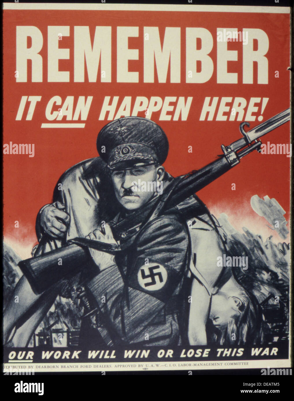 This phrase, 'Remember It Can Happen Here,' is a warning against the ...