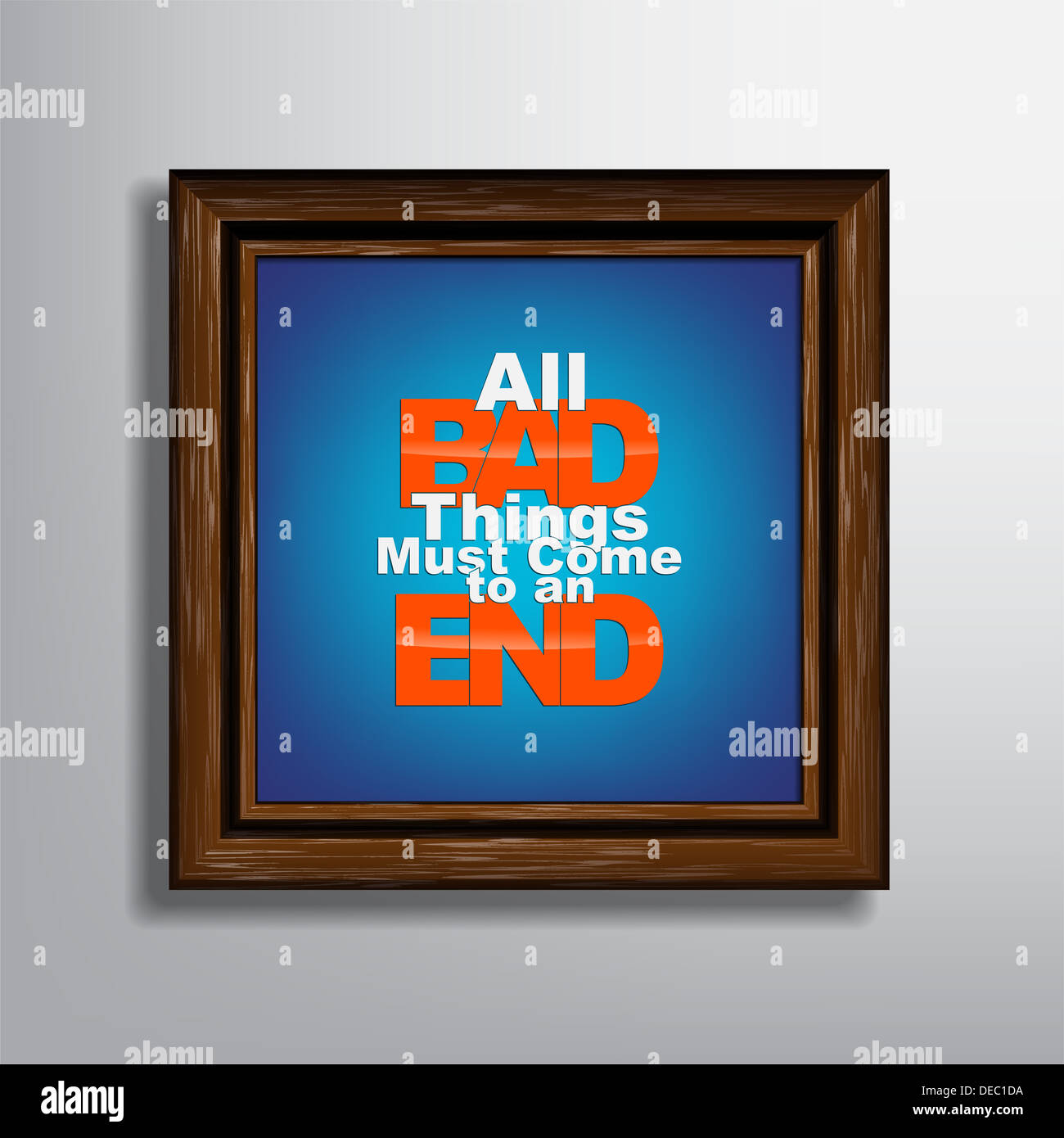 All bad things must come to an end. Picture frame background ...
