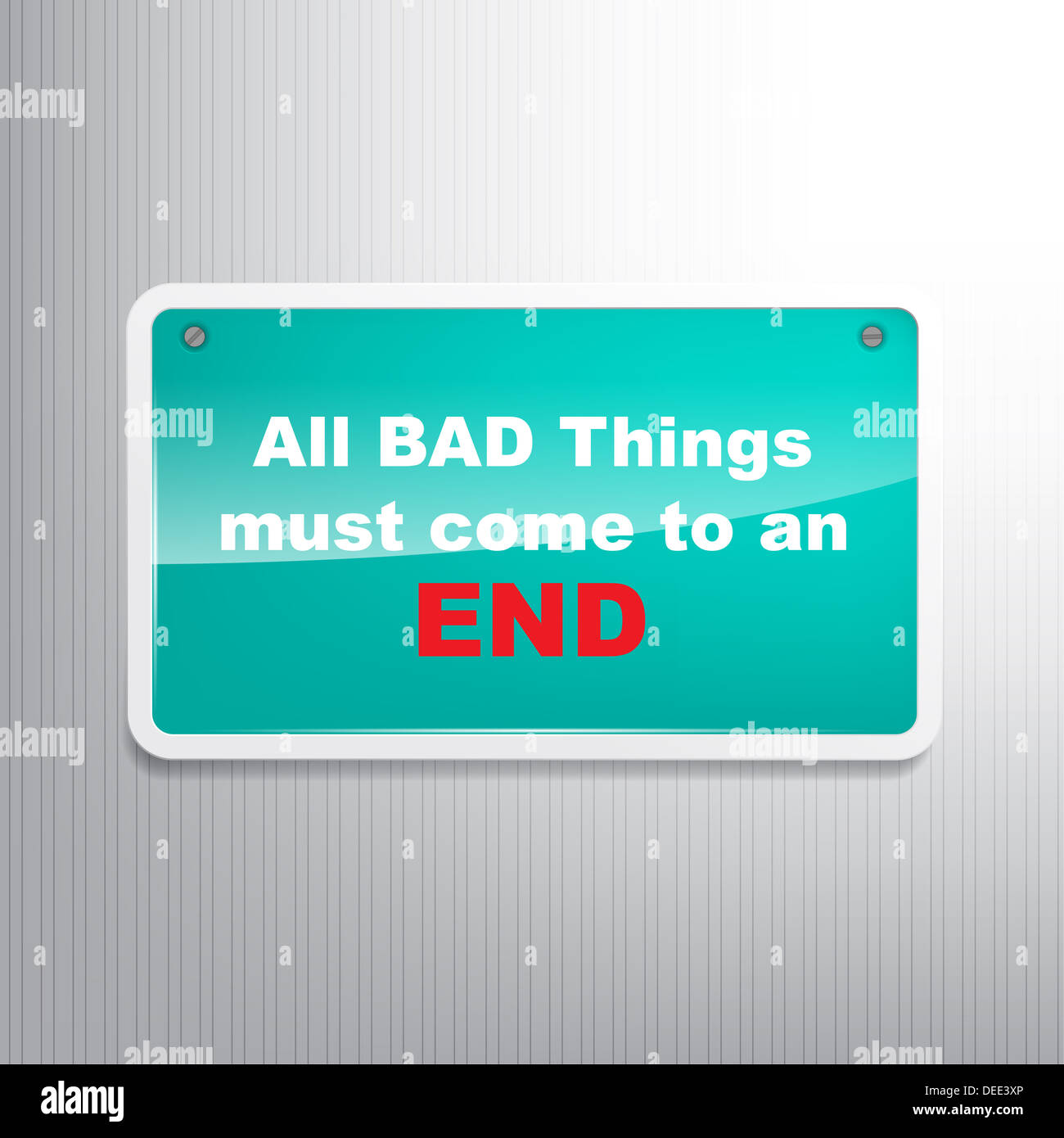 All bad things must come to an End. Motivational background Stock Photo ...