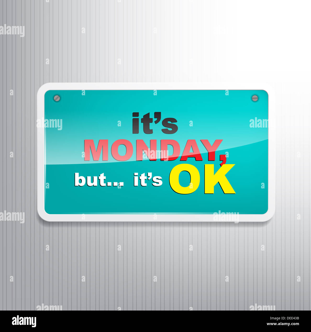 It's Monday, but... it's OK. Motivational sign Stock Photo - Alamy