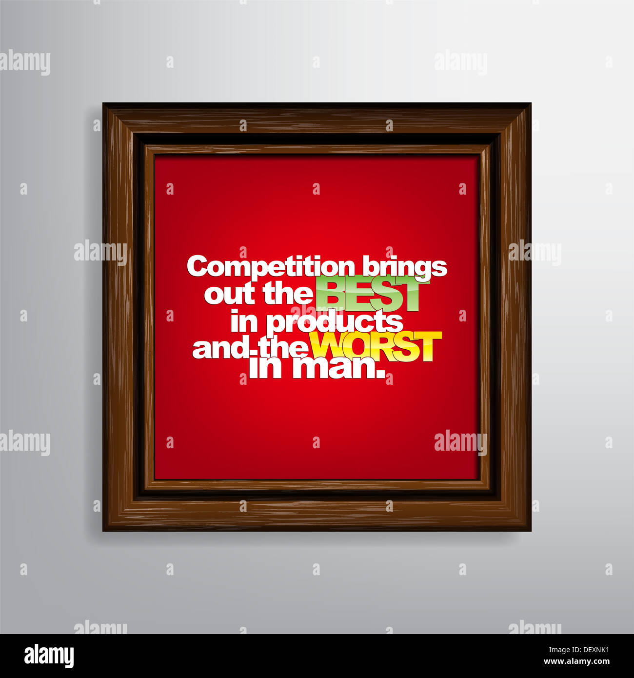 Competition brings out the best in products, and the worst in man ...