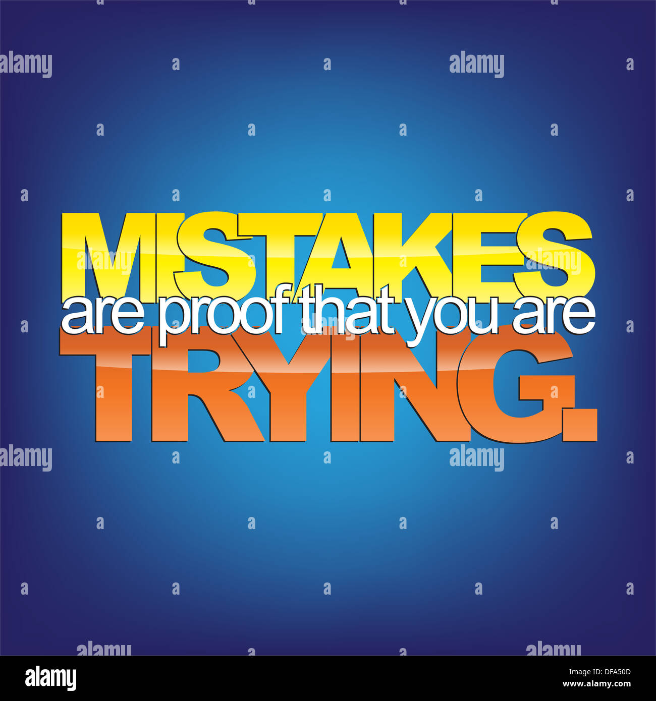 Mistakes are proof that you are trying. Motivational background Stock ...