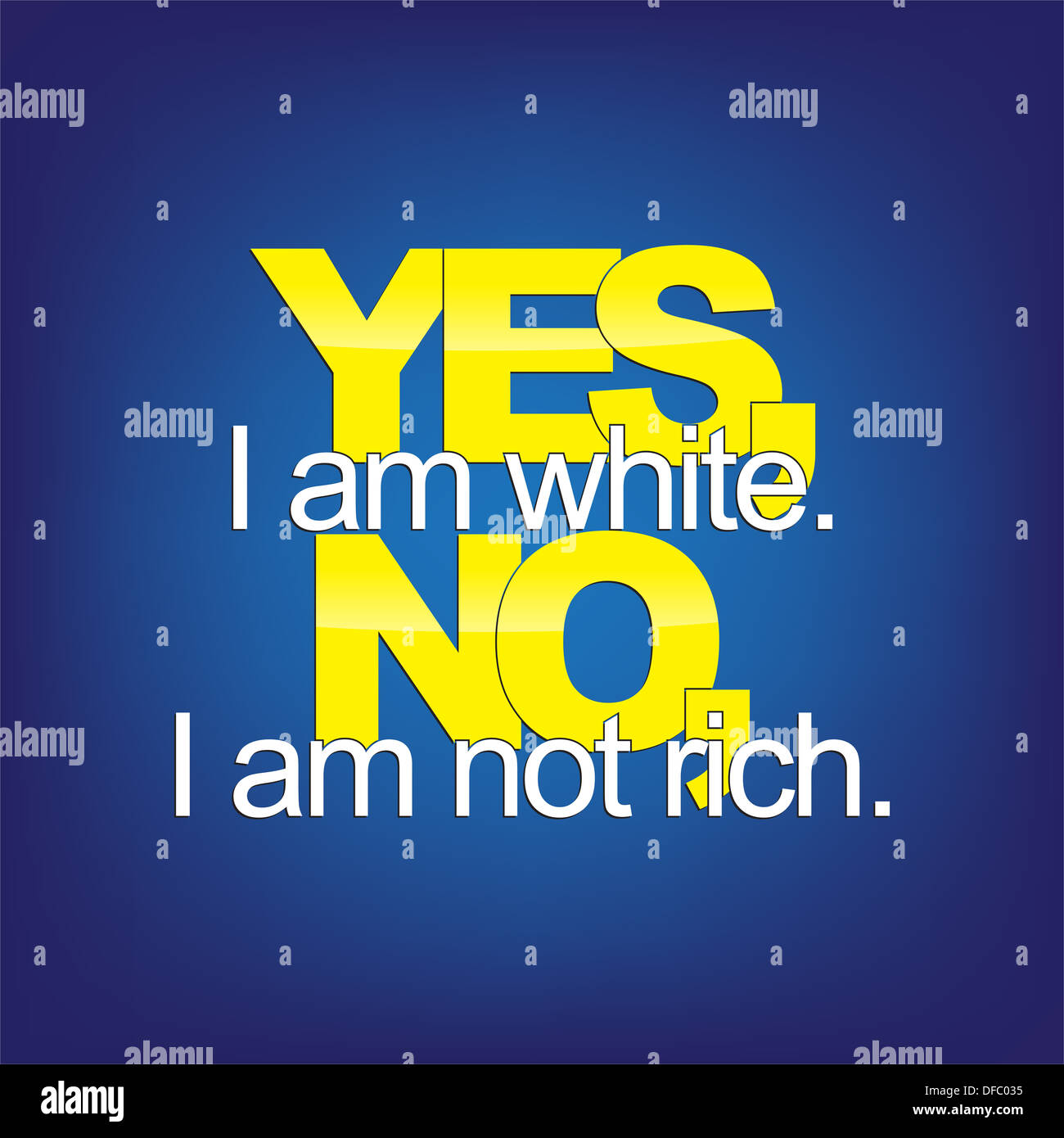 Yes, I am white. No, I am not rich. Sarcastic background Stock Photo ...