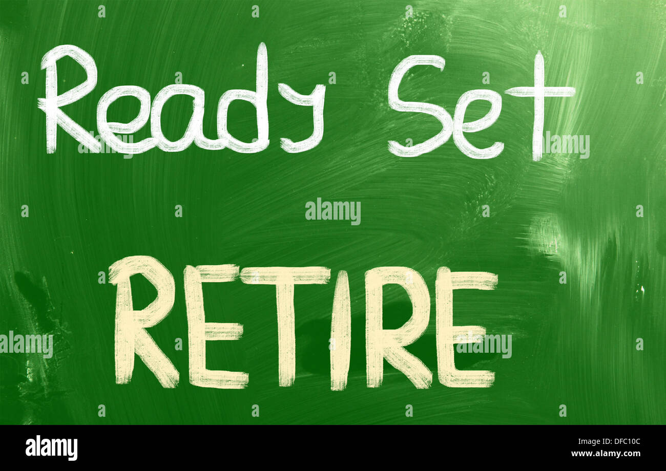 Ready Set Retire Concept Stock Photo - Alamy