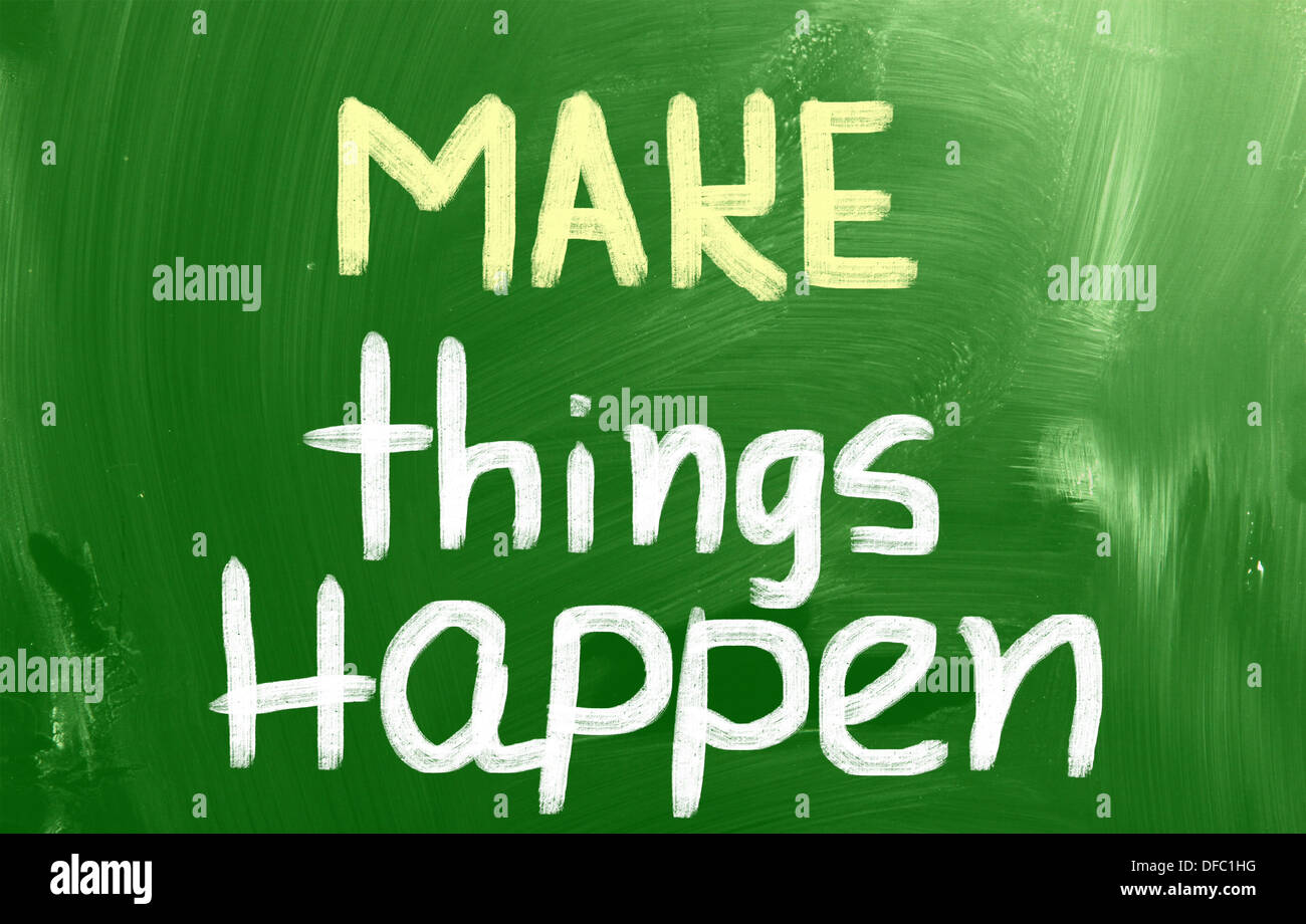 Make Things Happen Concept Stock Photo - Alamy