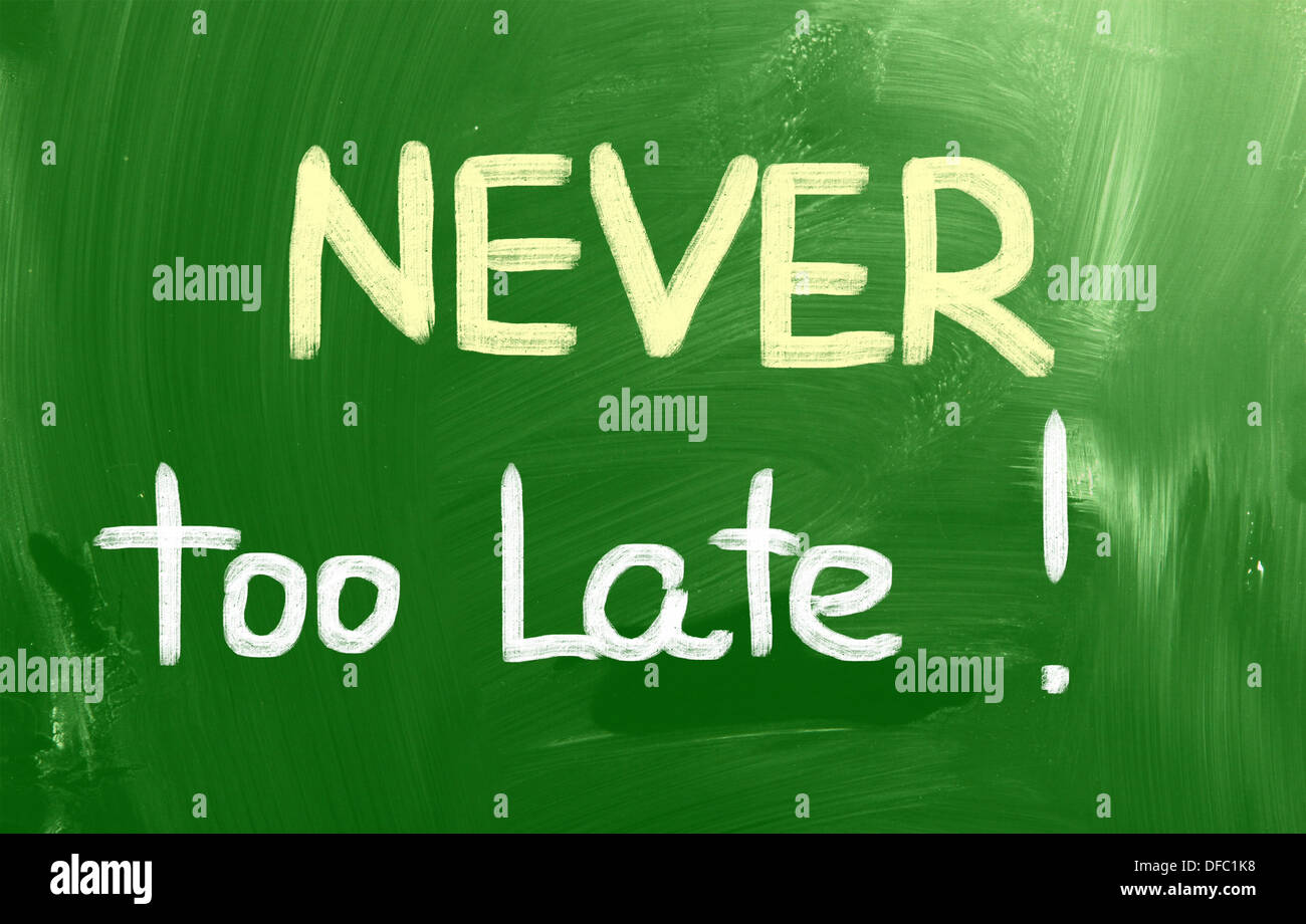 Never Too Late Concept Stock Photo - Alamy
