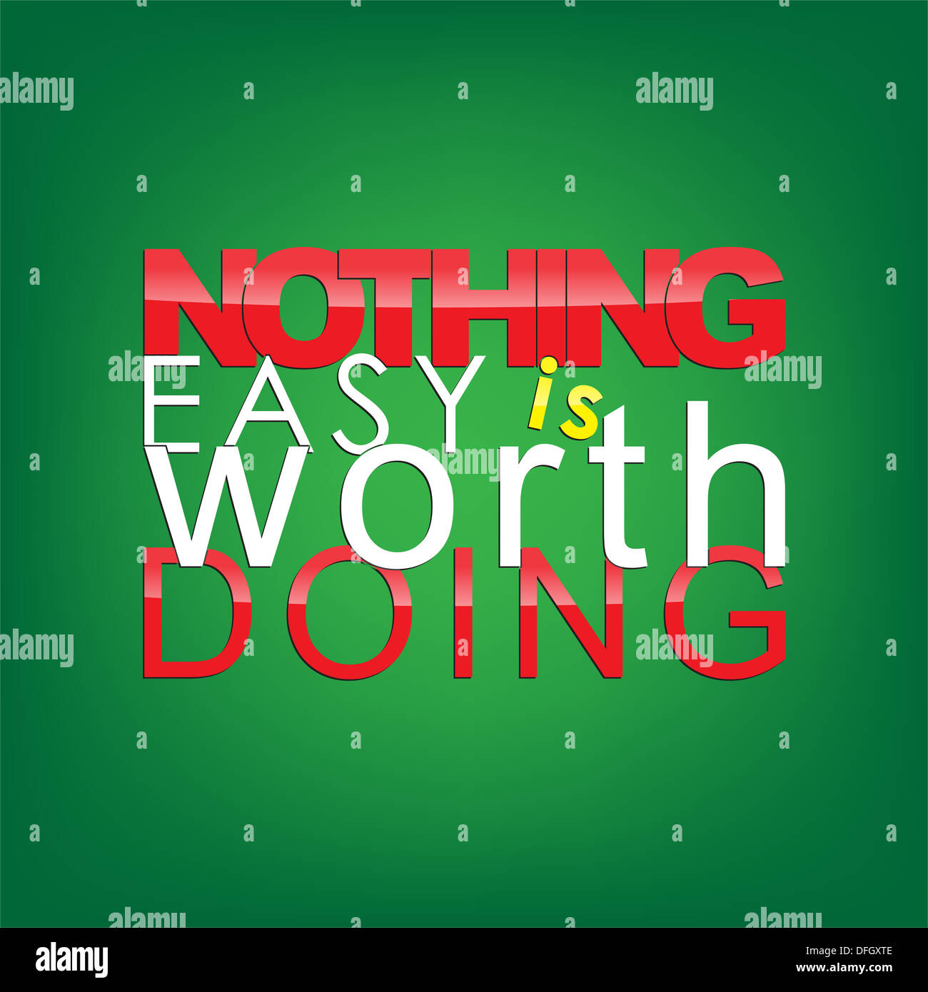 Nothing easy is worth doing. Motivational background Stock Photo - Alamy