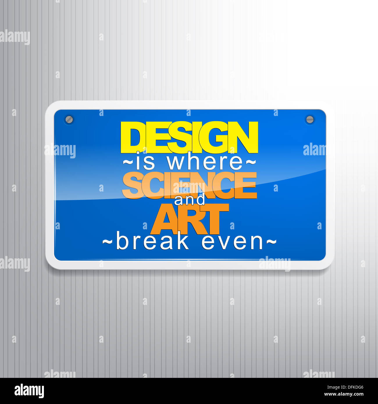 Design is where science and art break even. Motivational sign Stock ...