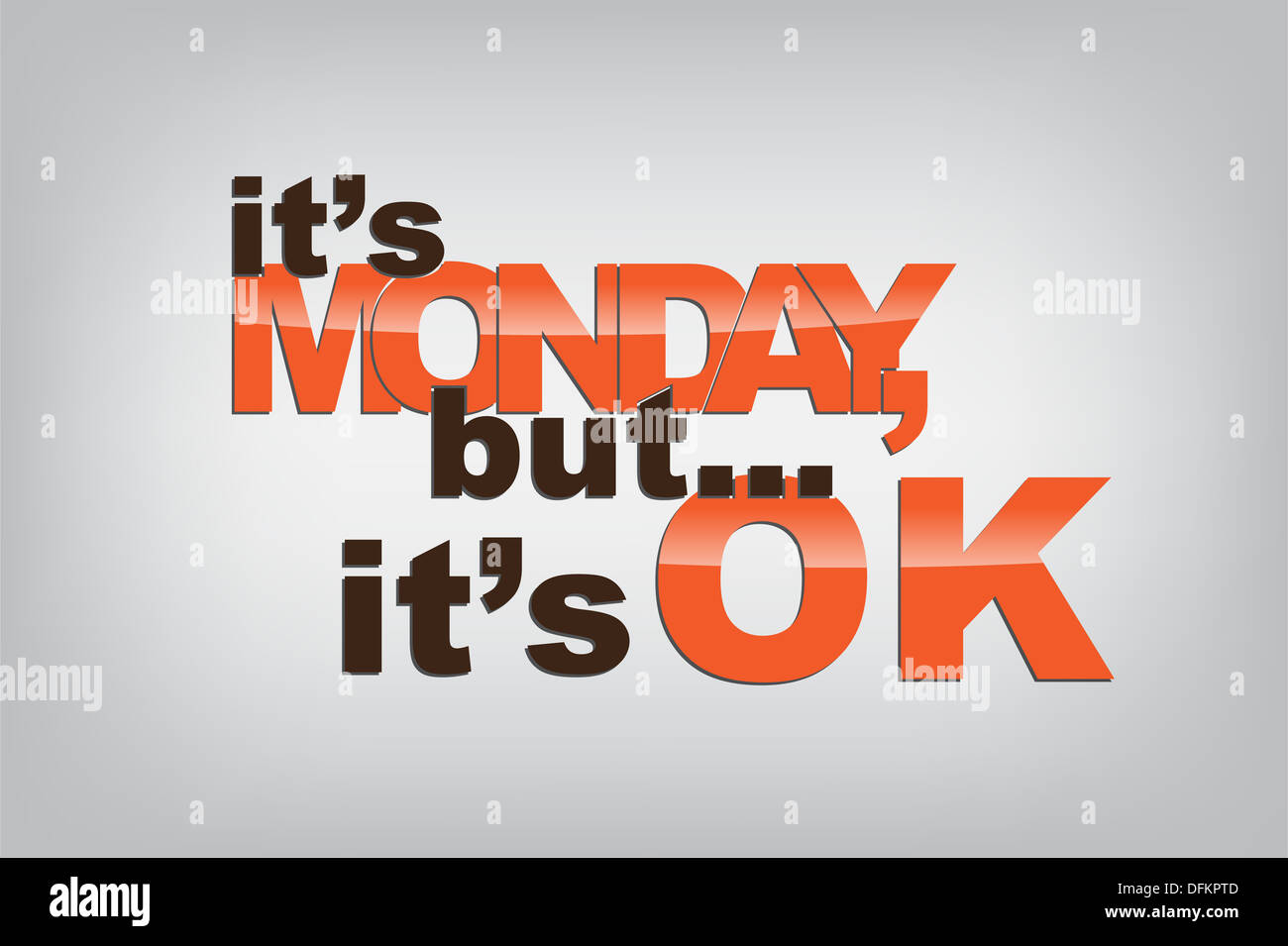 It's Monday, but... it's OK. Motivational background Stock Photo - Alamy