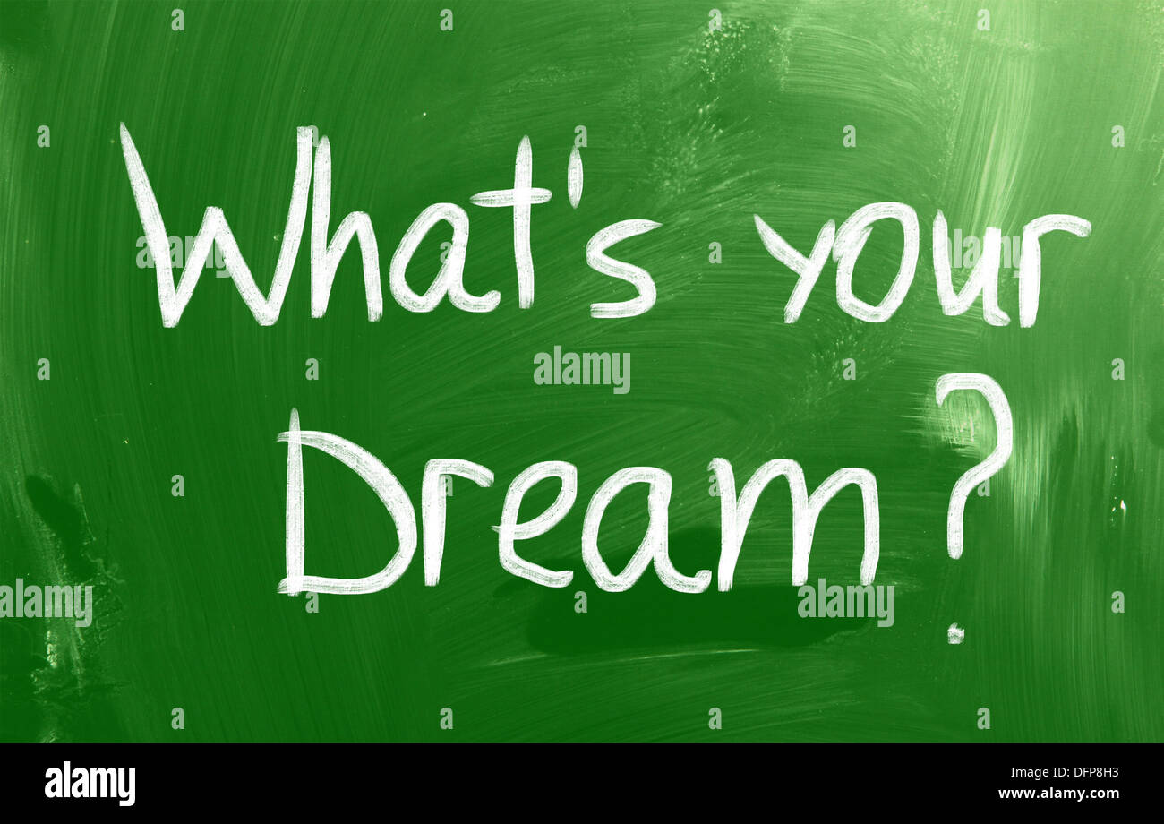 What's Your Dream Concept Stock Photo - Alamy