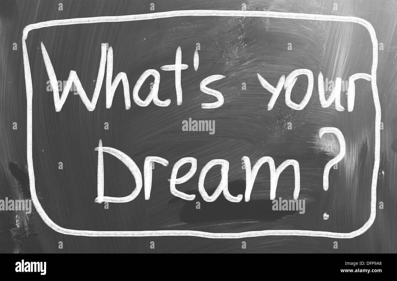 What's Your Dream Concept Stock Photo - Alamy
