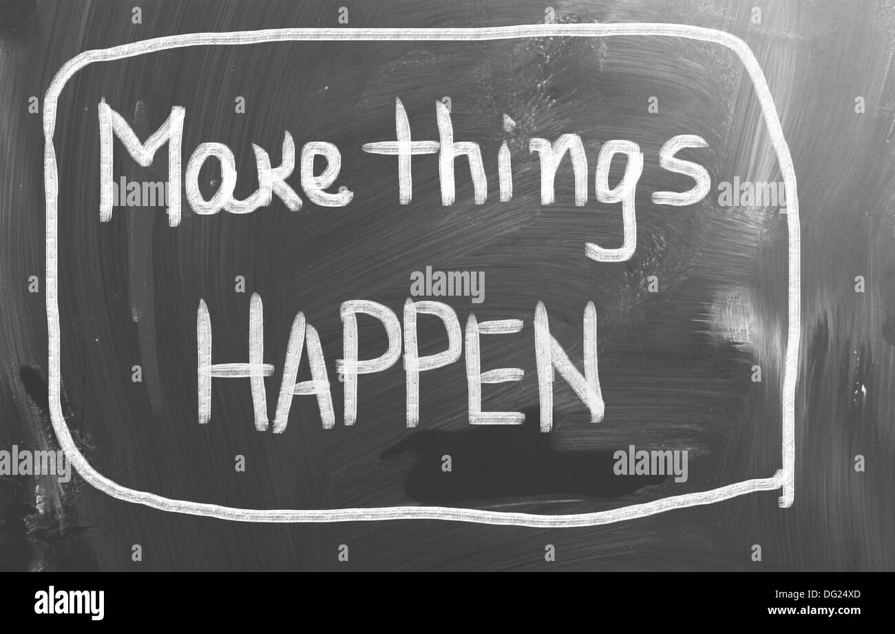 Make Things Happen Concept Stock Photo - Alamy