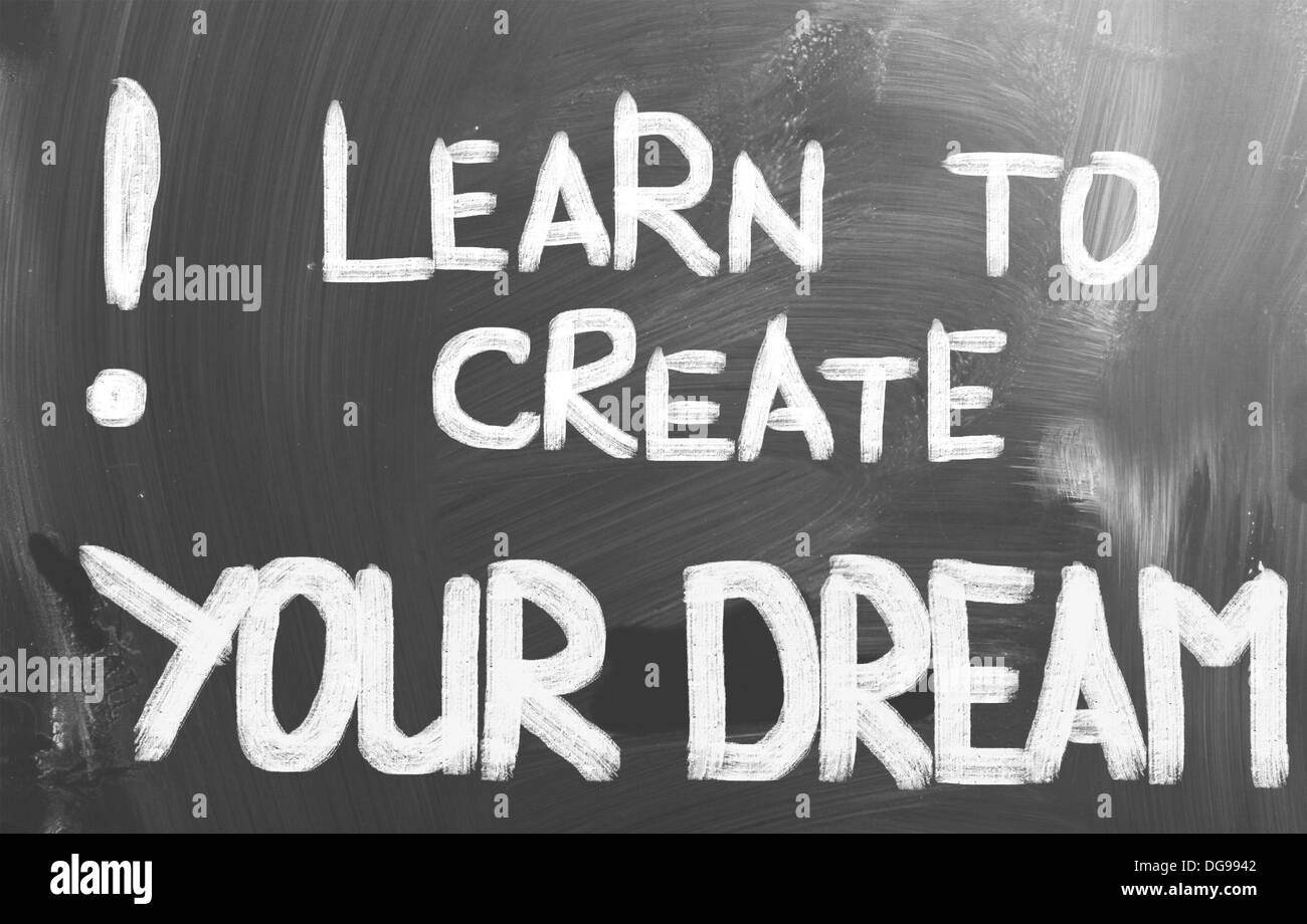 Learn To Create Your Dream Concept Stock Photo - Alamy