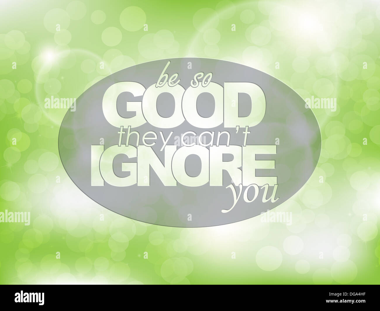 Be so good they can't ignore you. Typography background. Motivational ...