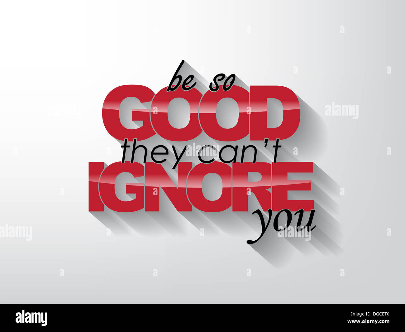 Be so good they can't ignore you. Typography background. Motivational ...