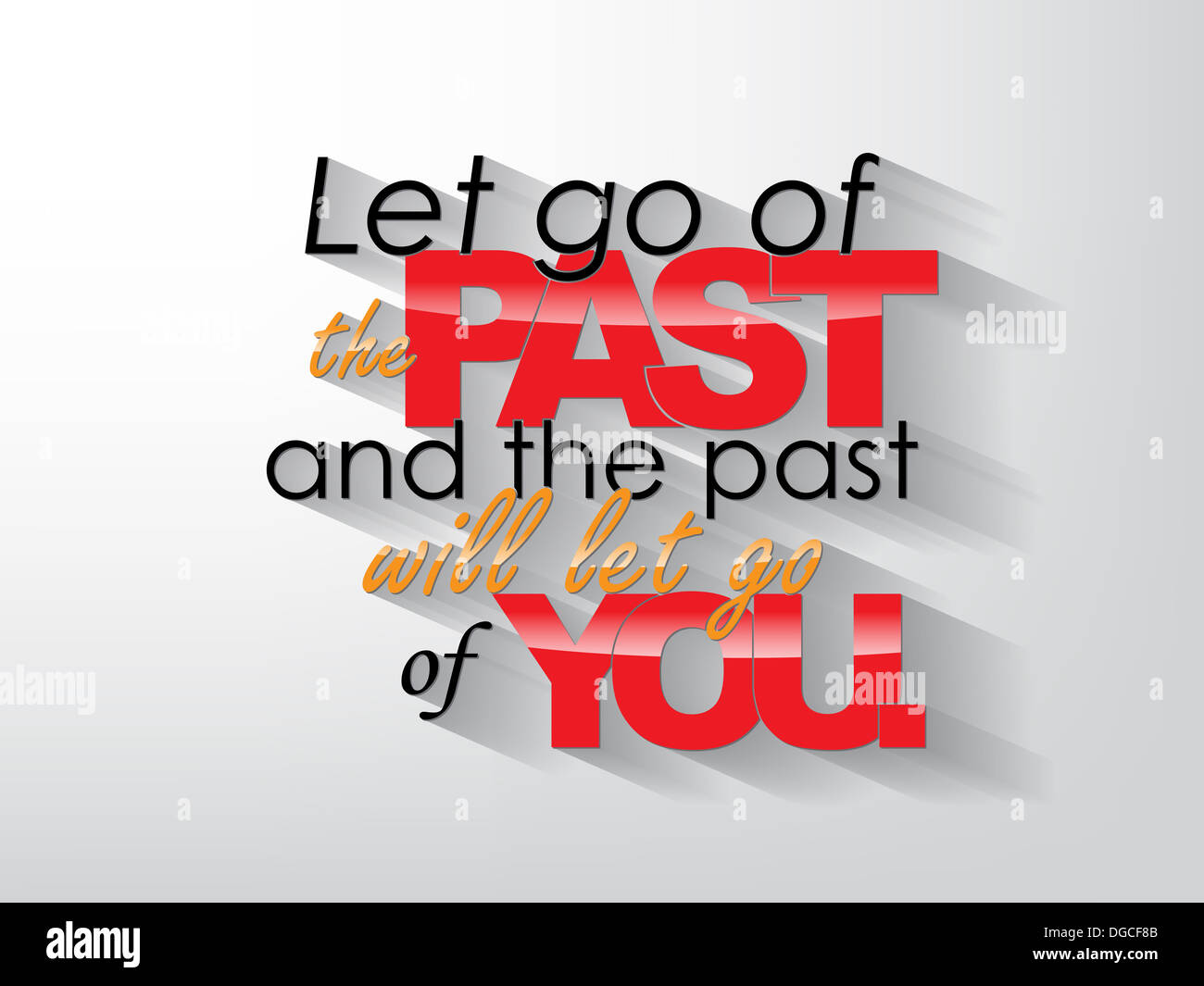 Let go of the past and the past will let go of you. Typography ...