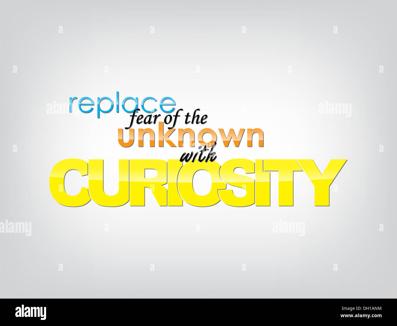 Replace fear of the unknown with curiosity. Typography poster ...