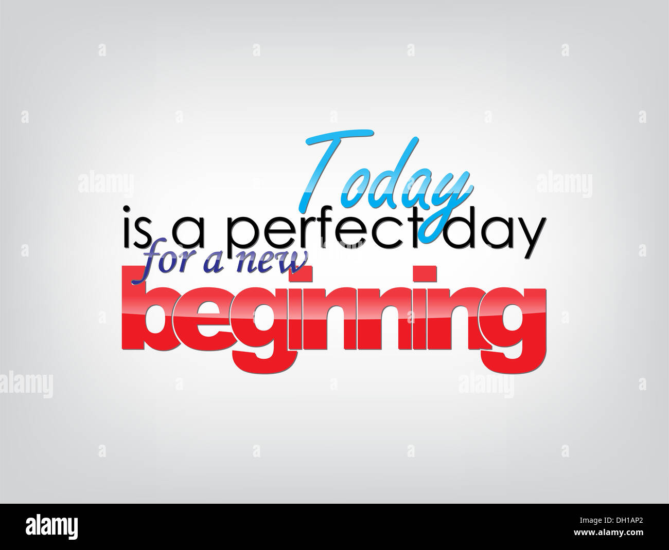 Today is a perfect day for a new beginning. Motivational background ...