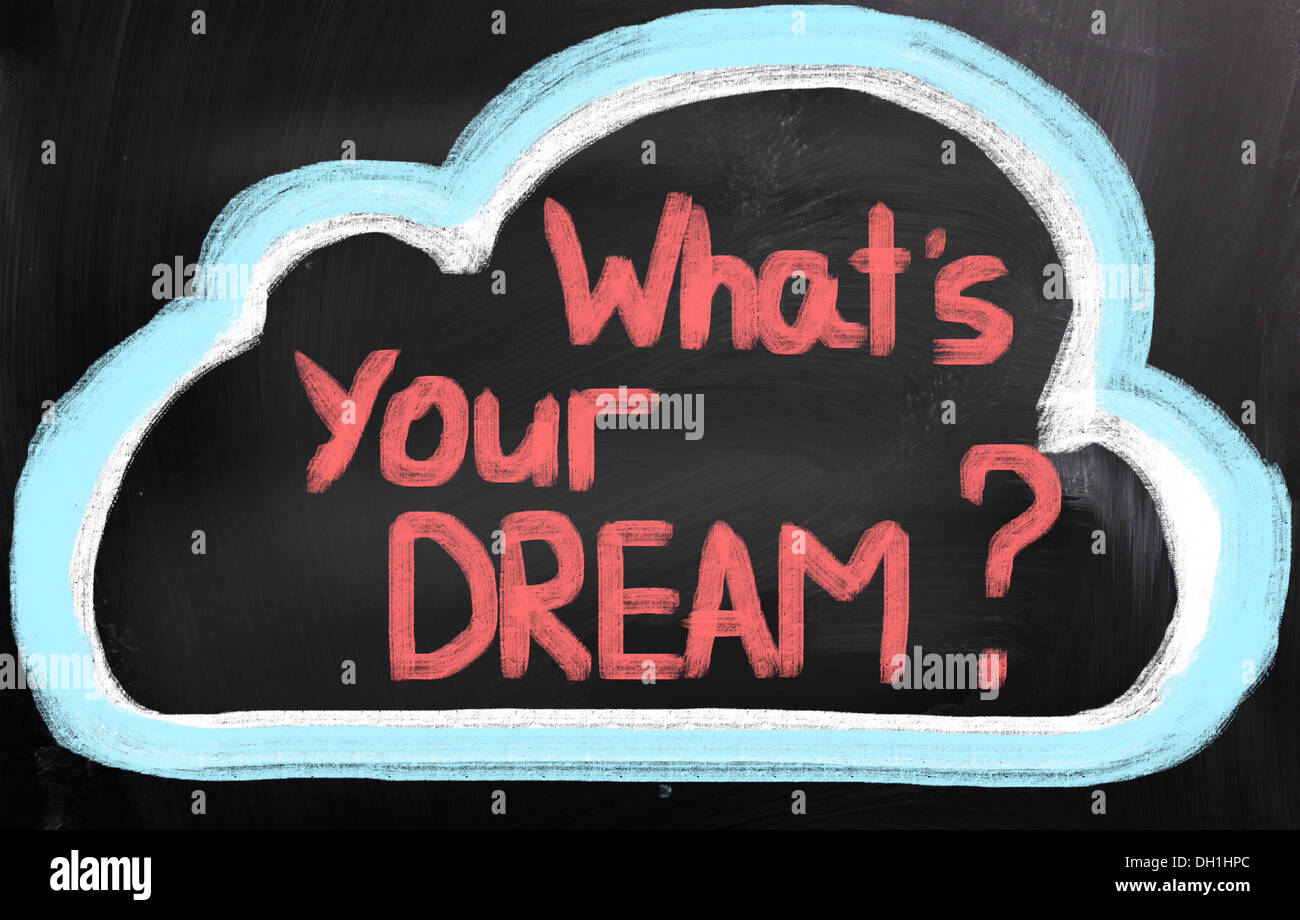 What's Your Dream Concept Stock Photo - Alamy