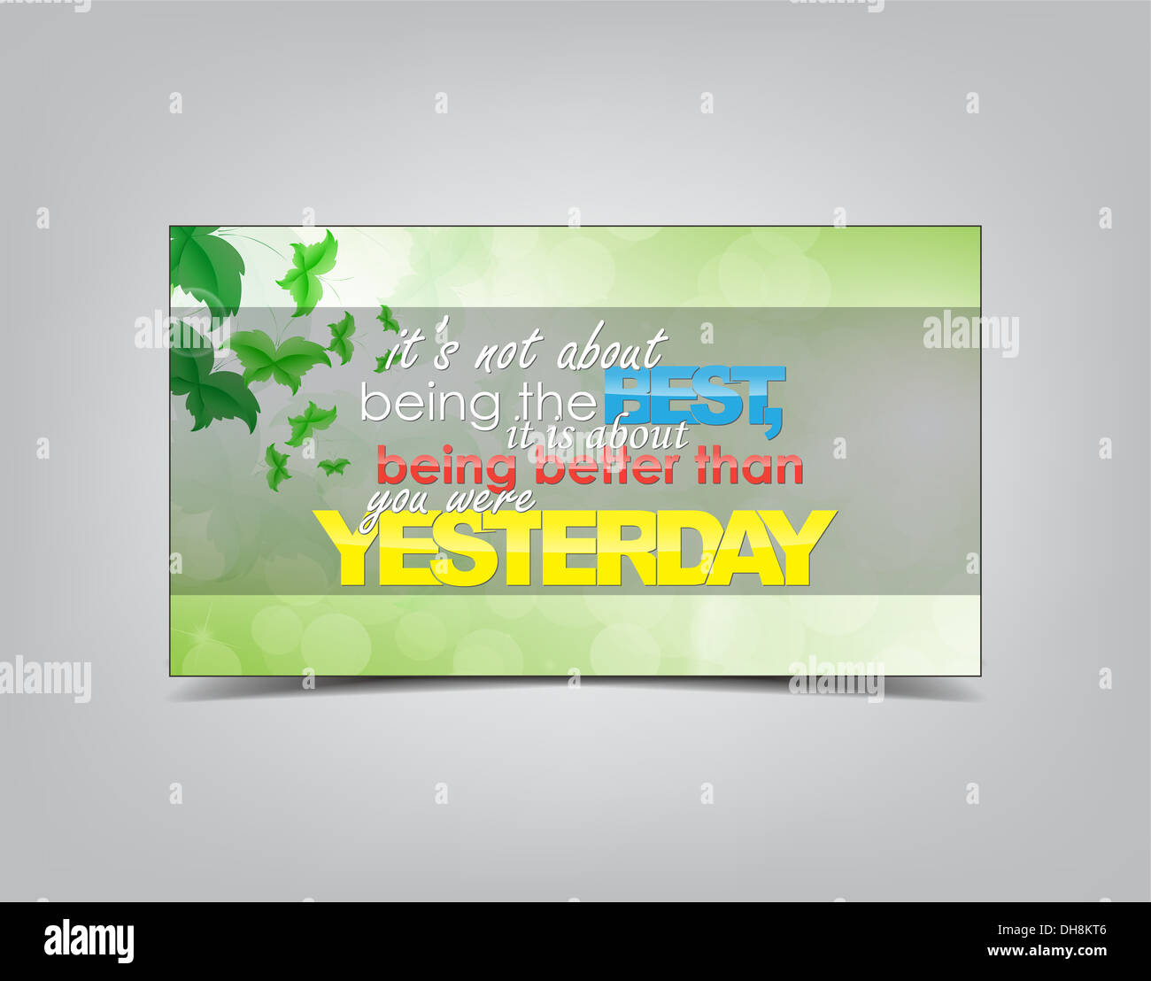 It's not about being the Best, it is about being better than you were ...