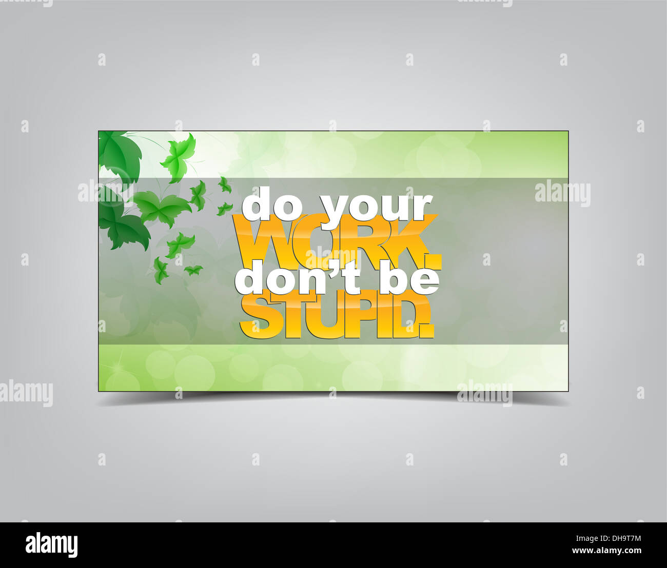 Do your Work. Don't be Stupid. Motivational background. Typography ...